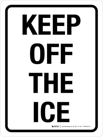 Keep Off The Ice Portrait - Wall Sign