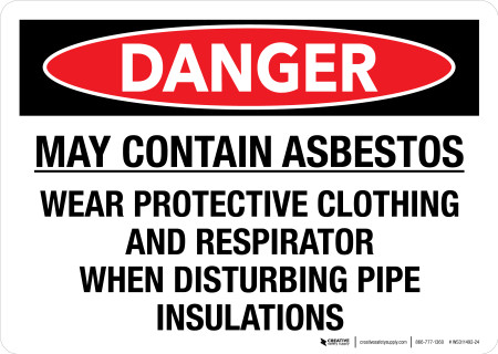 Danger: May Contain Asbestos Wear Protective Clothing And Respirator ...