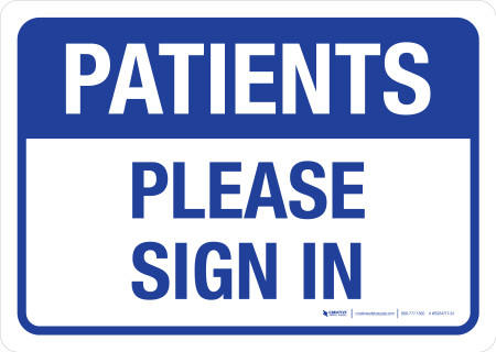Patients Please Sign In Landscape - Wall Sign | Creative Safety Supply