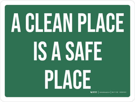 A Clean Place Is A Safe Place Green Landscape - Wall Sign | Creative ...