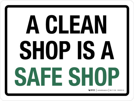 A Clean Shop Is A Safe Shop Landscape - Wall Sign