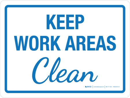 Keep Work Areas Clean Landscape - Wall Sign