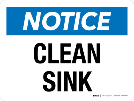 Notice: Clean Sink Landscape - Wall Sign | Creative Safety Supply