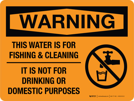 Warning: This Water Is For Fishing & Cleaning Not For Drinking or ...
