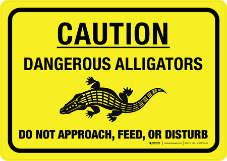 Caution: Dangerous Alligators - Do Not Approach Feed or Disturb ...