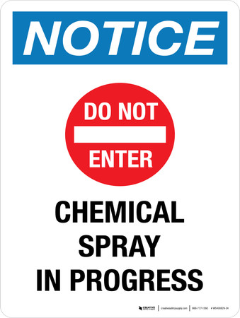 Notice: Do Not Enter Chemical Spray In Progress Portrait - Wall Sign