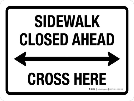 Sidewalk Closed Ahead Cross Here (Double Arrow) Landscape - Wall Sign