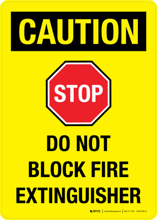 Caution: STOP Do Not Block Fire Extinguisher Portrait - Wall Sign
