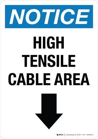 Notice: High Tensile Cable Area (Down Arrow) Portrait - Wall Sign ...