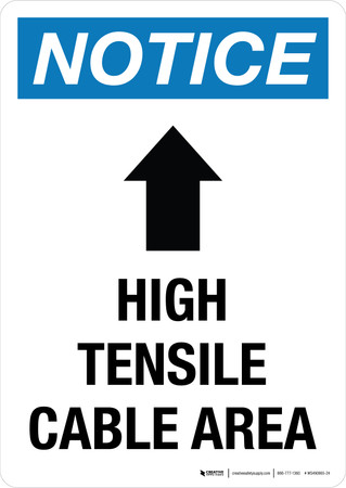 Notice: High Tensile Cable Area (Up Arrow) Portrait - Wall Sign