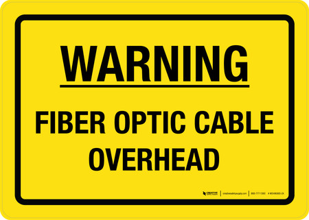 Warning: Fiber Optic Cable Overhead Landscape - Wall Sign | Creative ...