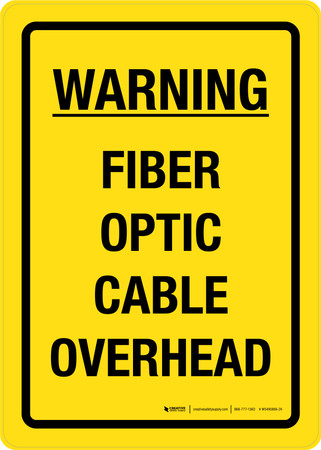 Warning: Fiber Optic Cable Overhead Portrait - Wall Sign