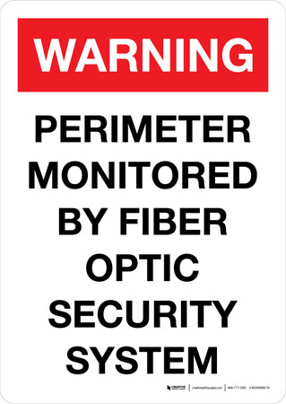 Warning: Perimeter Monitored By Fiber Optic Security System Portrait ...