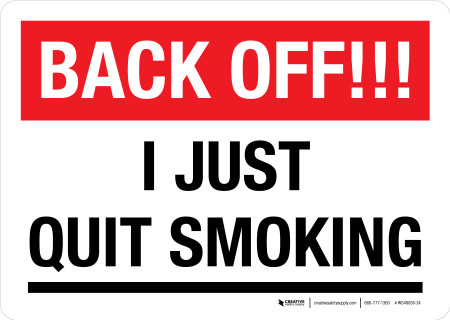 No Smoking Sign - Back Off! I Just Quit Smoking Landscape - Wall Sign