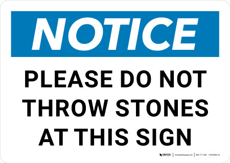 Notice: Please Do Not Throw Stones At This Sign Landscape - Wall Sign