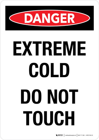 Danger: Extreme Cold Do Not Touch Portrait - Wall Sign