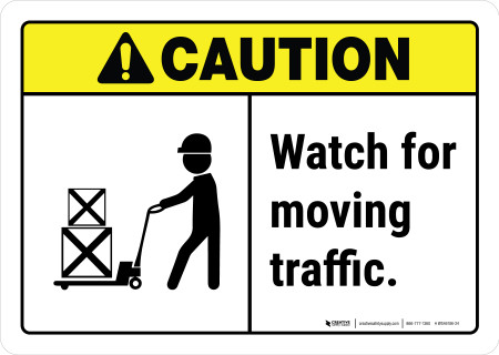 Caution: Watch for Moving Traffic ANSI Landscape - Wall Sign
