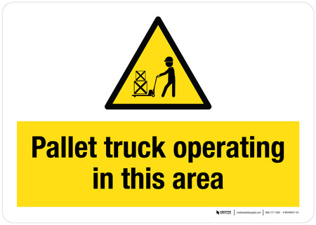 Pallet Truck Operating In This Area Landscape - Wall Sign