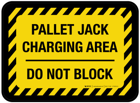 Pallet Jack Charging Area Do Not Block - Floor Sign