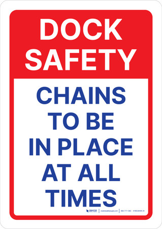 Dock Safety - Chains To Be In Place At All Times Portrait - Wall Sign ...