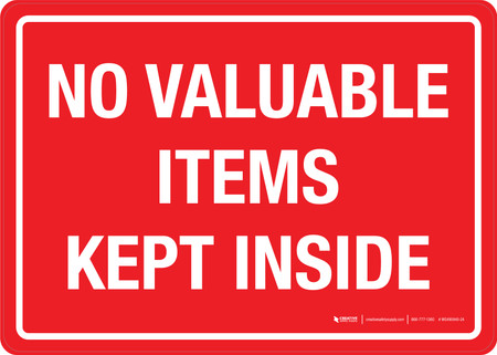 No Valuable Items Kept Inside Landscape - Wall Sign | Creative Safety ...