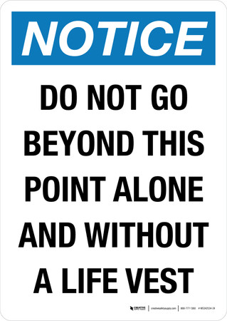 Notice: Do Not Go Beyond This Point Alone And Without A Life Vest ...