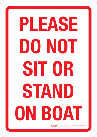 Please Do Not Sit Or Stand On Boat Portrait - Wall Sign | Creative ...