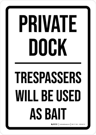 Private Dock: Trespassers Will Be Used As Bait Portrait - Wall Sign ...