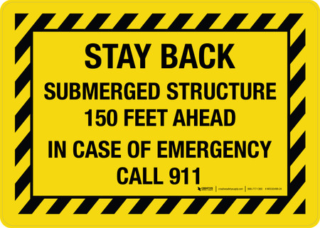 Stay Back Submerged Structure 150 Feet Ahead In Case of Emergency Call ...