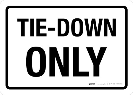 Tie-down Only Landscape - Wall Sign