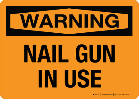 Warning Nail Gun In Use Landscape - Wall Sign