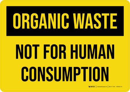 Organic Waste Not For Human Consumption Landscape - Wall Sign