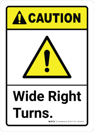 Caution Wide Right Turns ANSI Portrait - Wall Sign