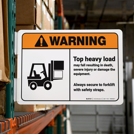 Warning: Top Heavy Load - Always Secure to Forklift with Safety Straps ...