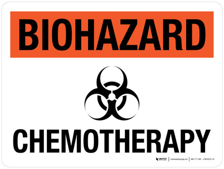 Biohazard - Chemotherapy Landscape - Wall Sign | Creative Safety Supply
