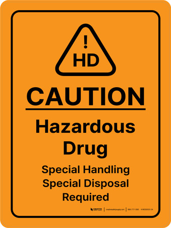 Caution - Hazardous Drug - Special Handling Special Disposal Required ...