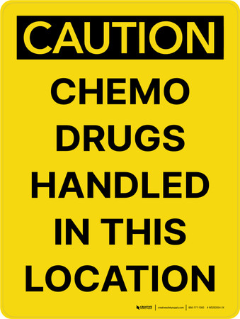 Caution: Chemo Drugs Handled In This Location Portrait - Wall Sign ...