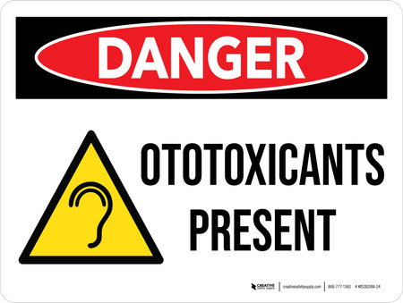 Danger: Ototoxicants Present Landscape - Wall Sign
