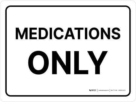 Medications Only Landscape - Wall Sign | Creative Safety Supply