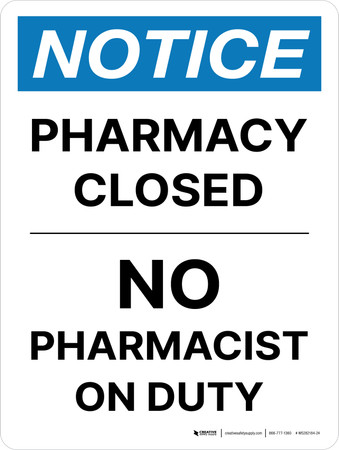 Notice: Pharmacy Closed No Pharmacist On Duty Portrait Wall Sign