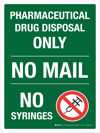 Pharmaceutical Drug Disposal Only - No Mail No Syringes Portrait - Wall ...