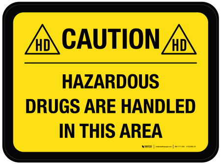Caution - Hazardous Drugs Are Handled In This Area Rectangle - Floor Sign