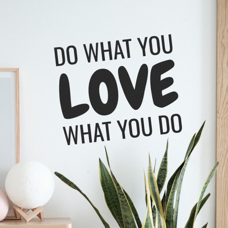 Do What You Love Love What You Do - Wall Decor