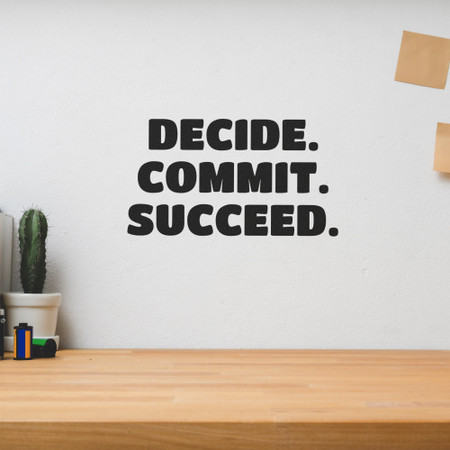 Decide Commit Succeed - Wall Decor