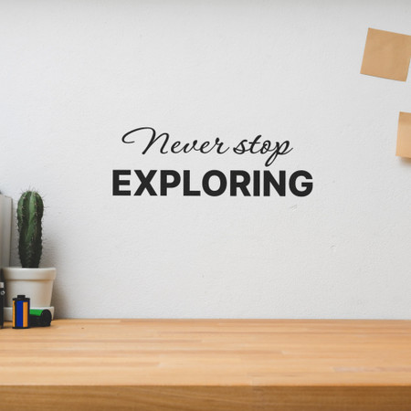 Never Stop Exploring - Wall Decor