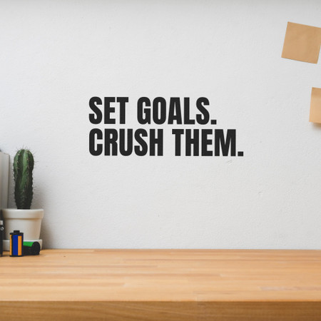 Set Goals Crush Them - Wall Decor