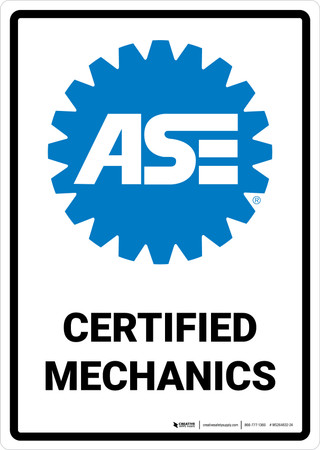 ASE Certified Mechanics Portrait - Wall Sign | Creative Safety Supply