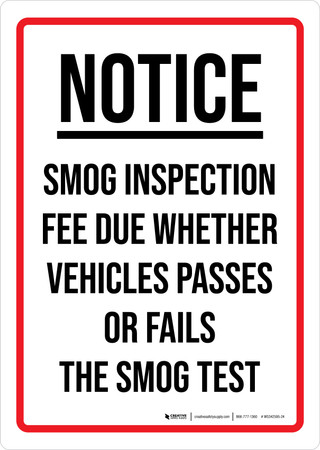 Notice: Smog inspection Fee Due Whether Pass or Fail Portrait - Wall Sign