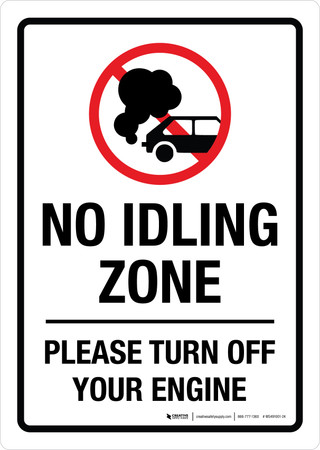 No Idling Zone Please Turn Off Your Engine Portrait - Wall Sign ...