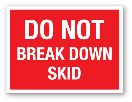 Do Not Break Down Skid Red - Shipping Label